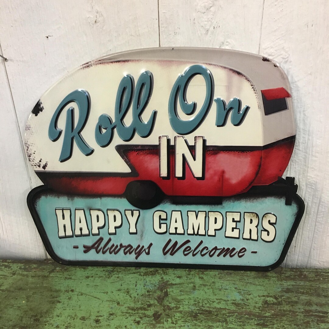 Roll on in Happy Campers Embossed Metal Welcome Sign - Rving Motorhome ...