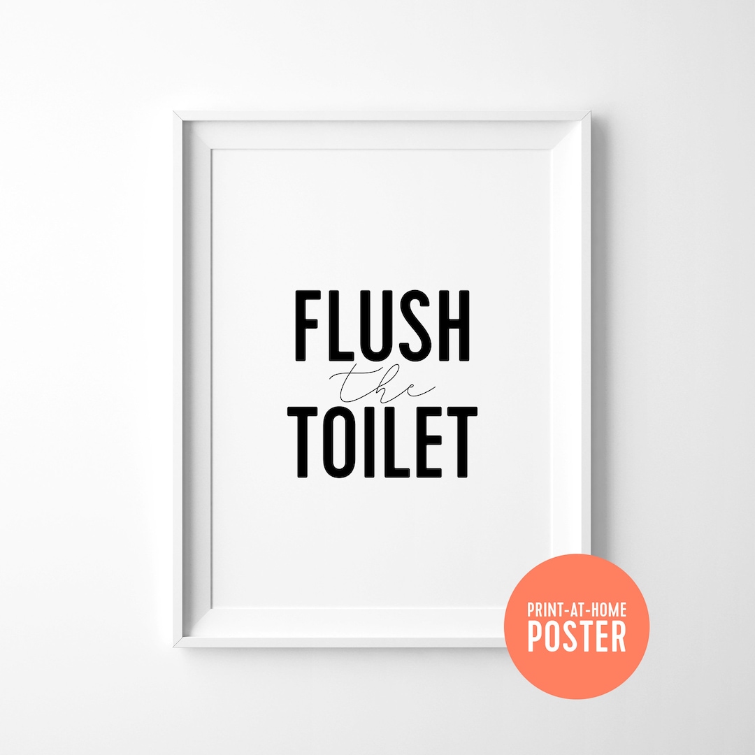 Flush the Toilet - Printable Bathroom Decor, Washroom Wall Print, Kids ...
