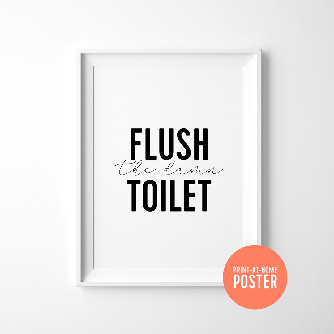 Flush the Damn Toilet - Funny Bathroom Print, Printable Bathroom Decor ...