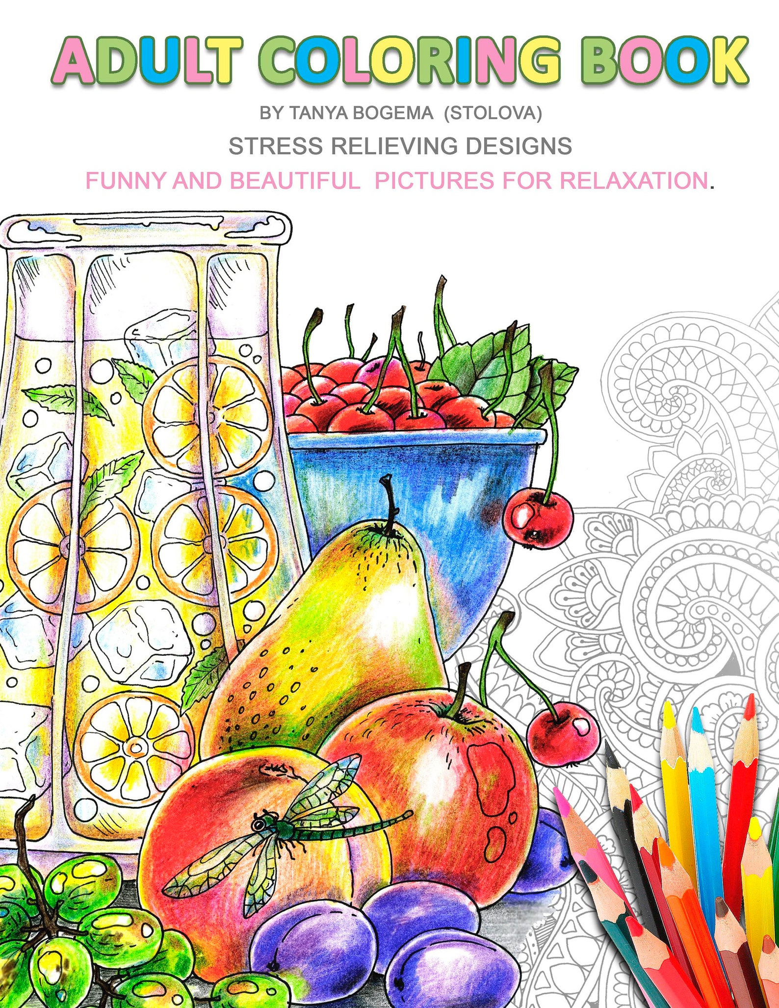 Adult Coloring Book: Stress Relieving Coloring. Fun and Beautiful ...