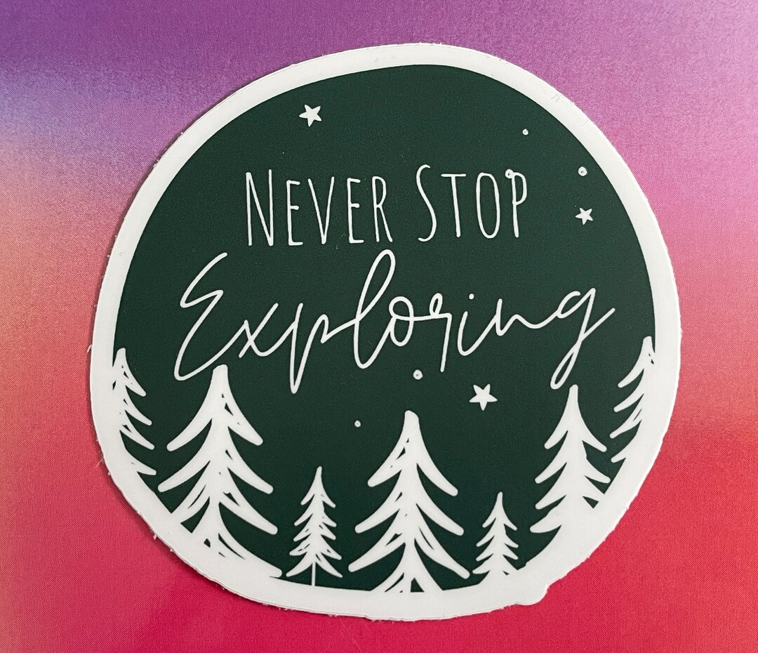 Never Stop Exploring Sticker - Etsy