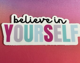 Believe in Yourself Motivational Sticker - Etsy