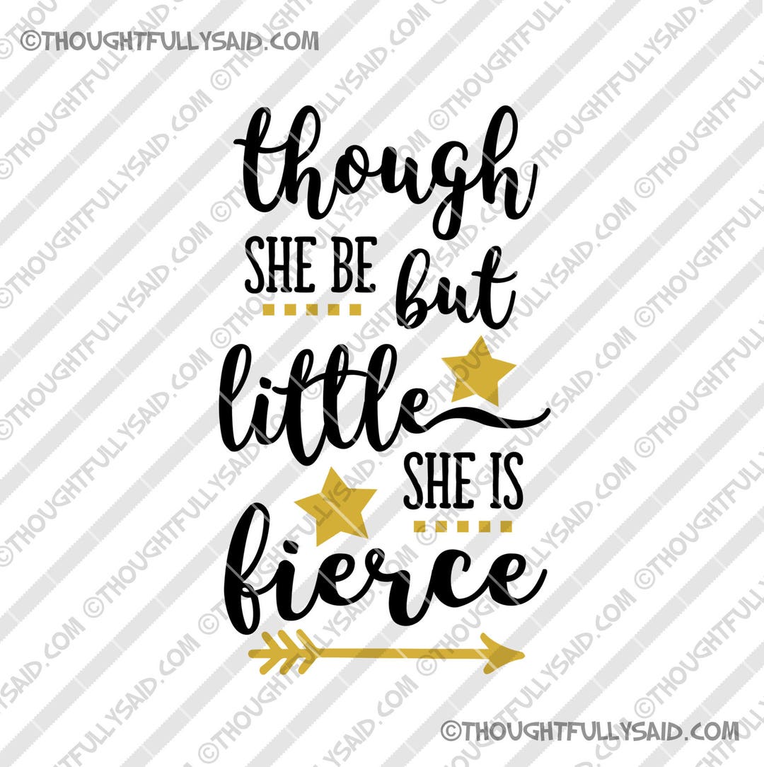 Though She Be but Little She is Fierce SVG, DXF, Png, Eps Files, Die ...