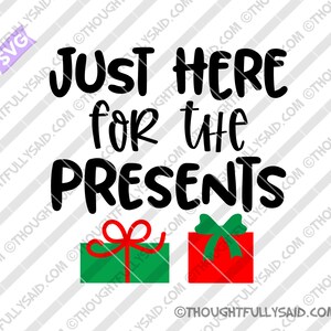 Just Here for the Presents SVG Dxf Png Eps Funny Christmas - Etsy