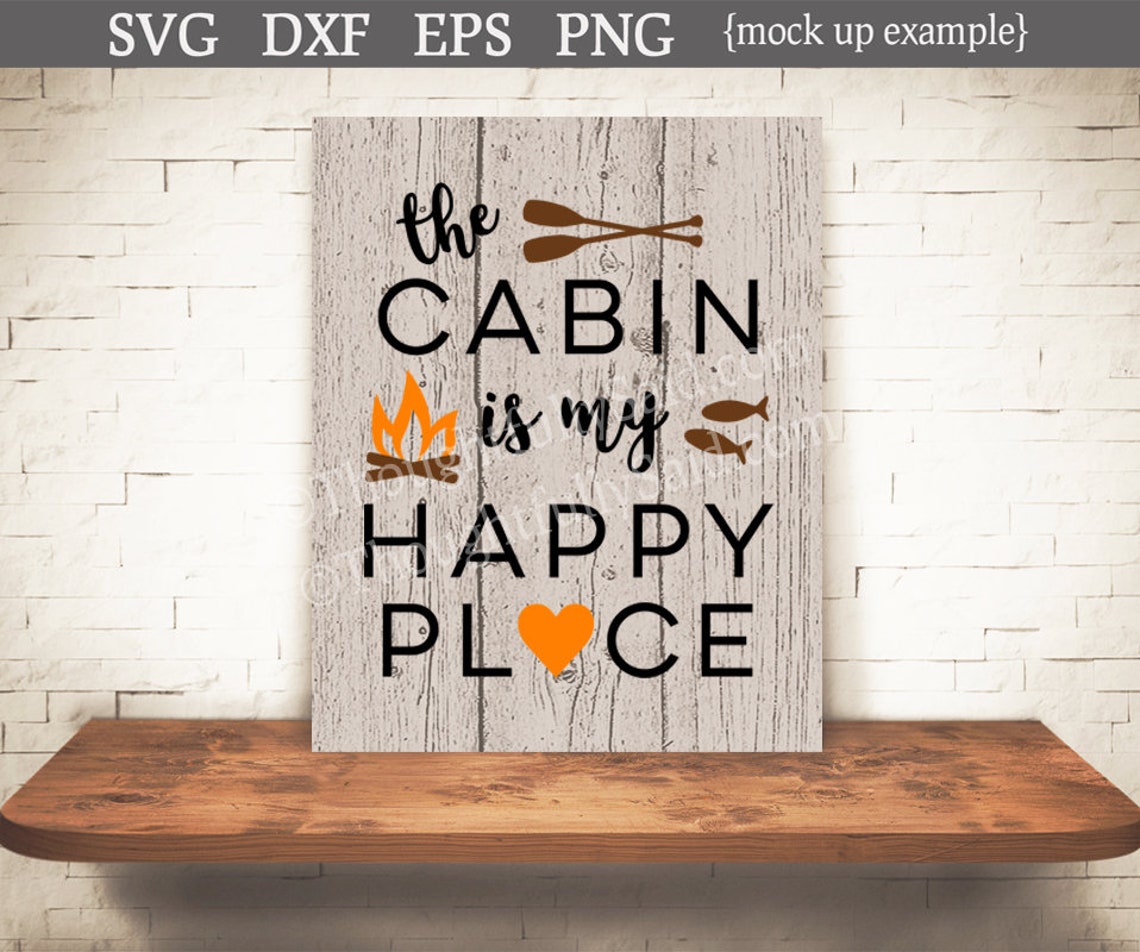 The Cabin is My HAPPY Place SVG dxf png eps files die cut | Etsy