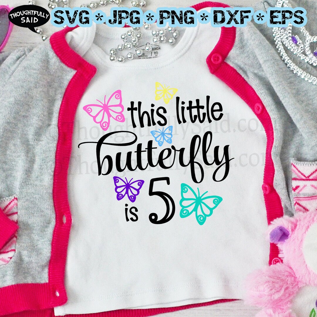 This Little Butterfly is 5 Design, Svg Png Jpg Eps Dxf Vector Cutting ...
