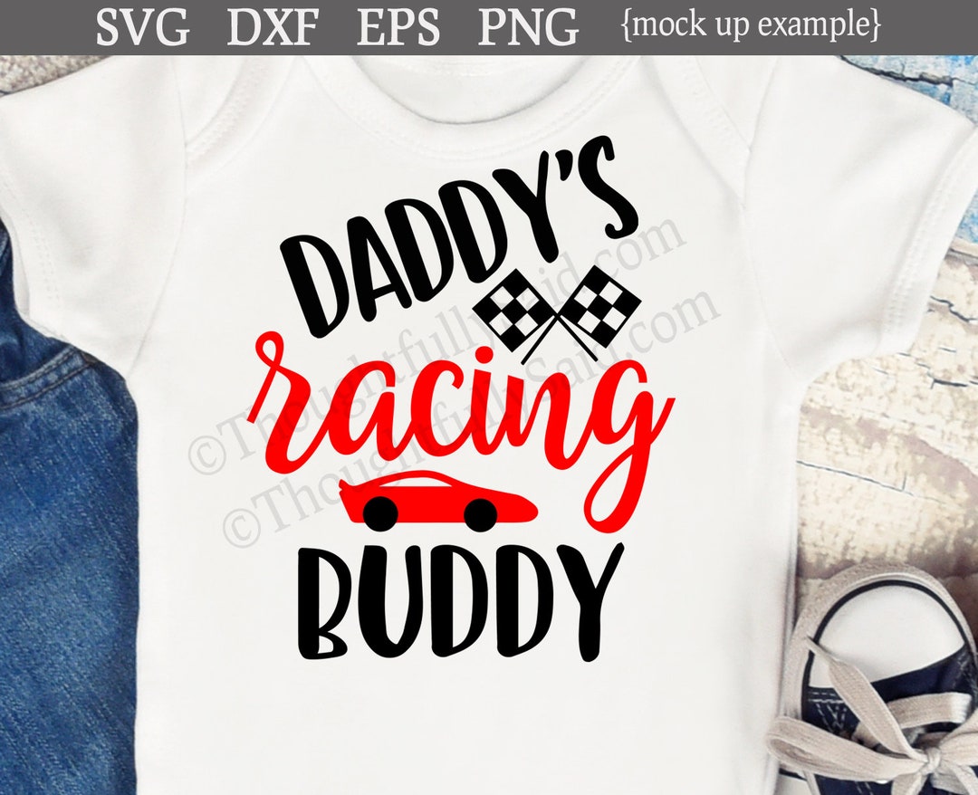 Daddy's Racing Buddy SVG Design, Dxf, Png, Eps, Die Cutting Files ...