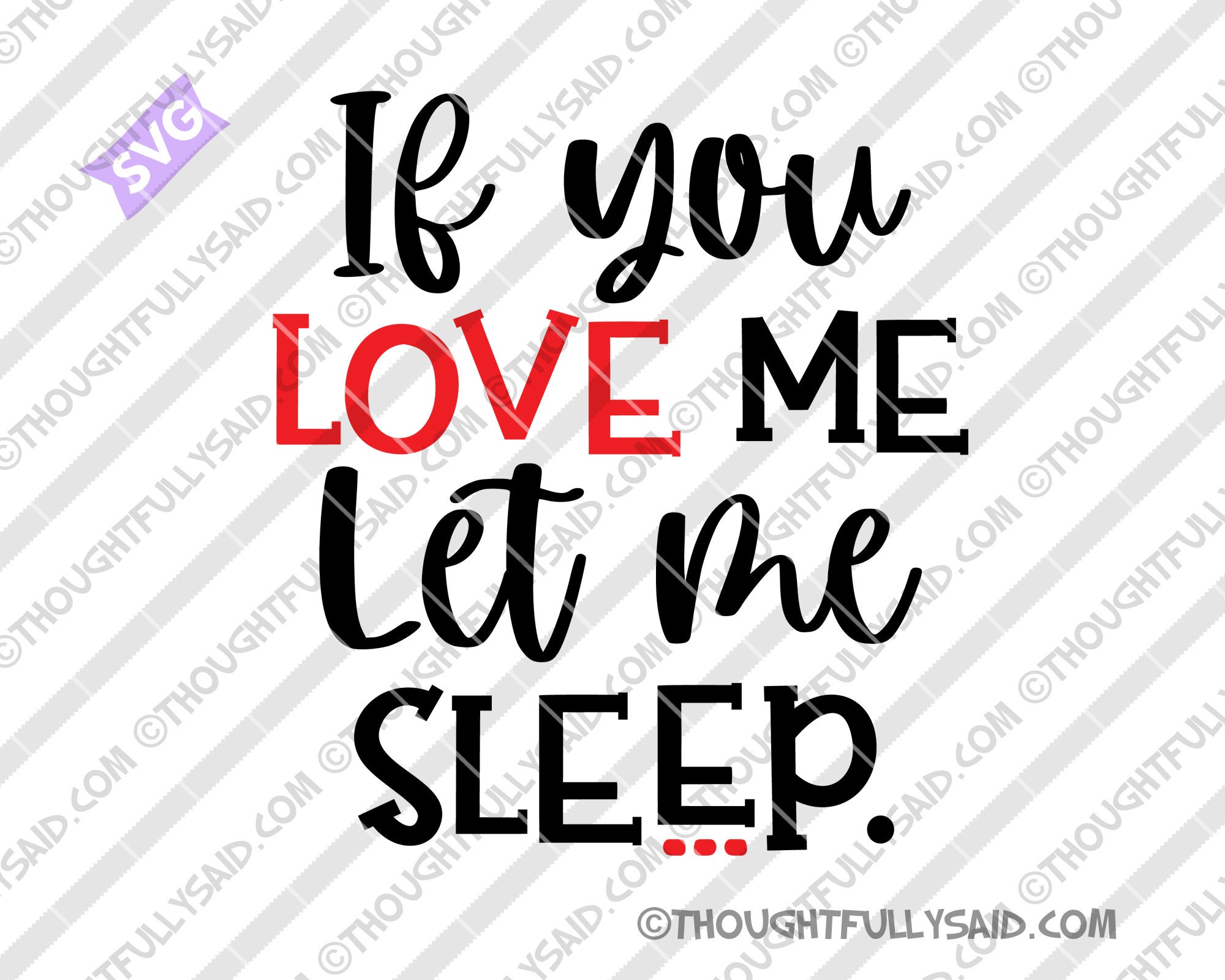 If You Love Me Let Me Sleep SVG jpg dxf png eps die cut - Etsy