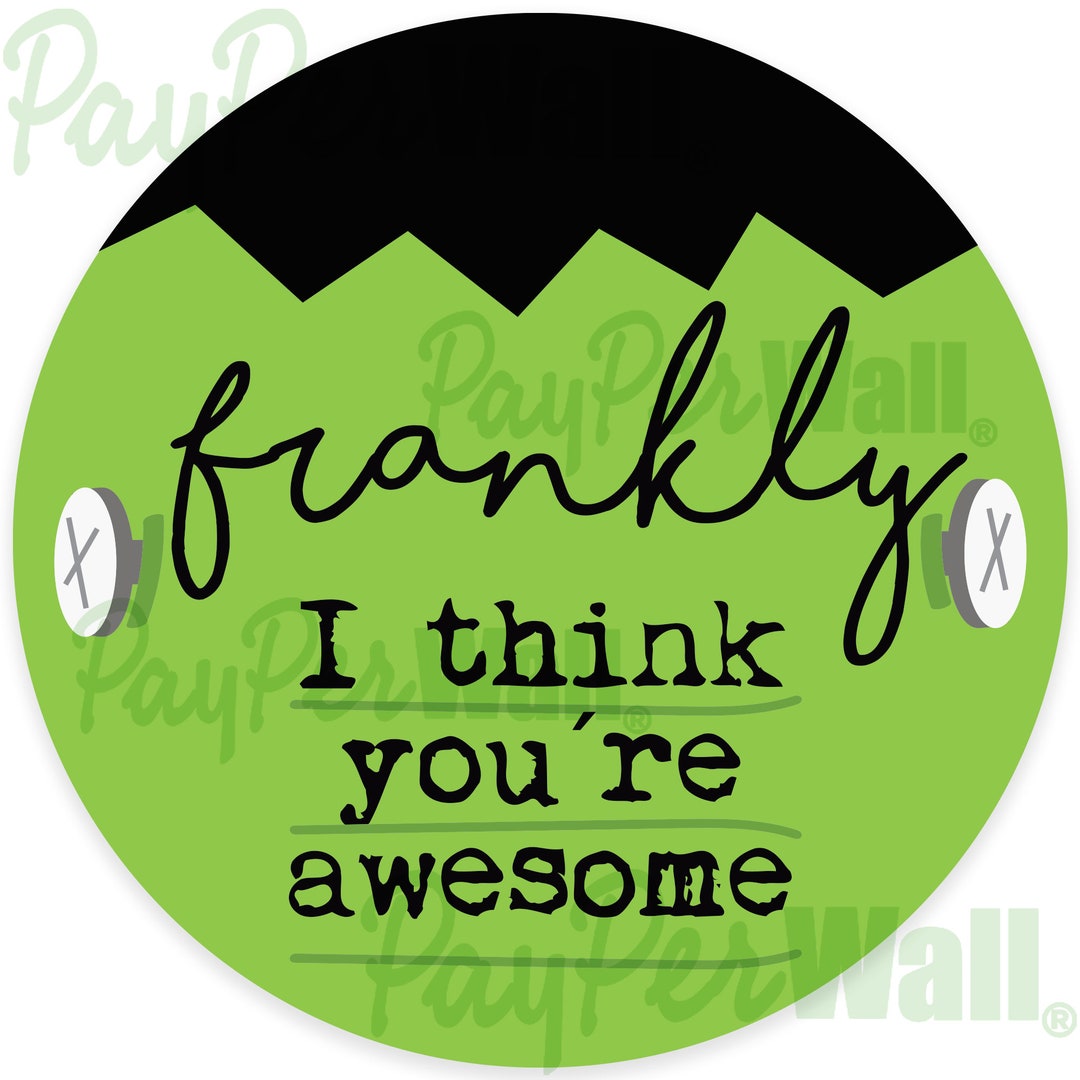 Frankly I Think You're Awesome - Halloween - Tags - Printable - Circle ...