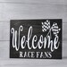 Racing Sign Welcome Race Fans Welcome Wood Sign . Racing Motorsports ...