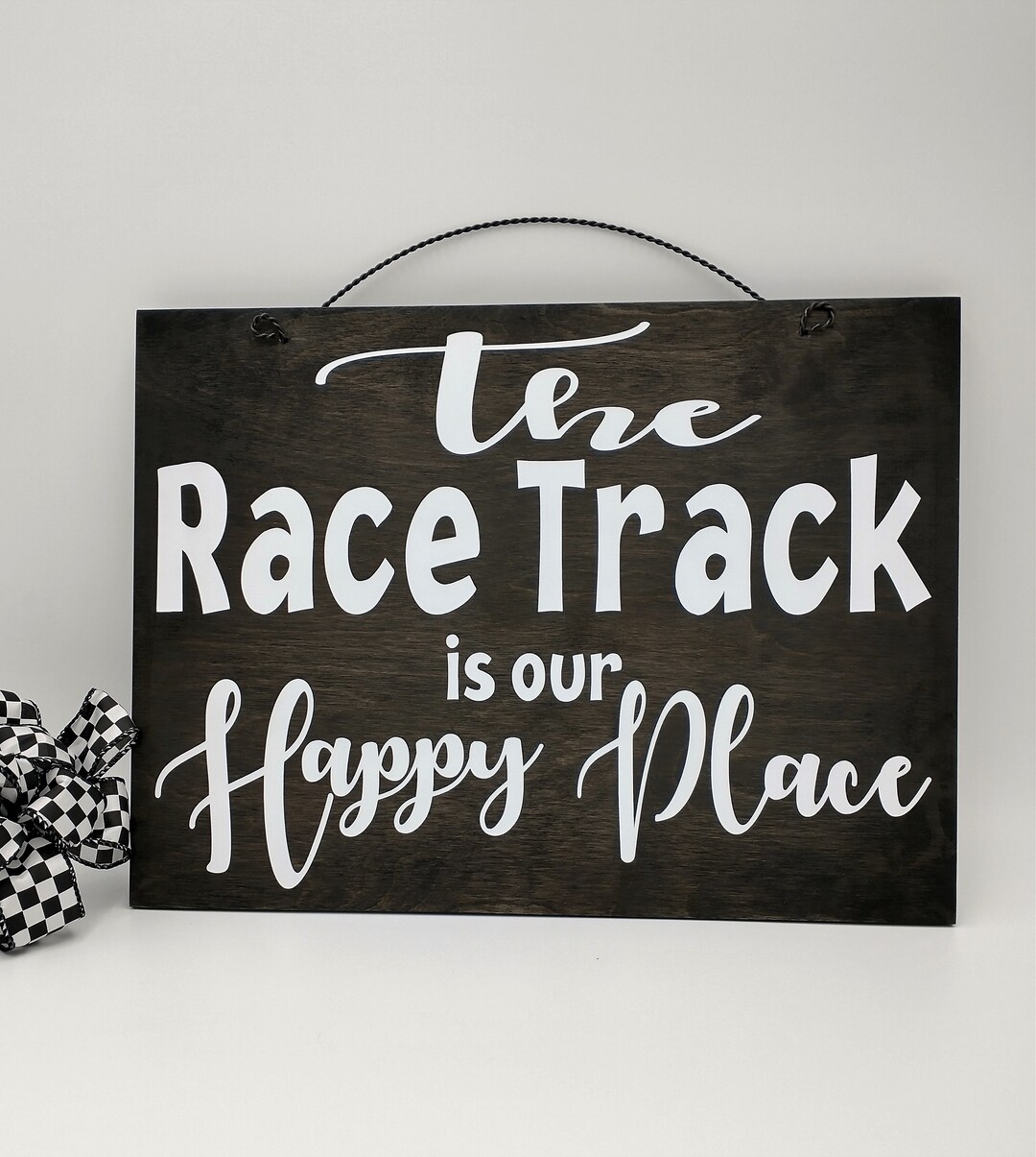 The Race Track is Our Happy Place . Racing Signs . Dirt Track Racing ...