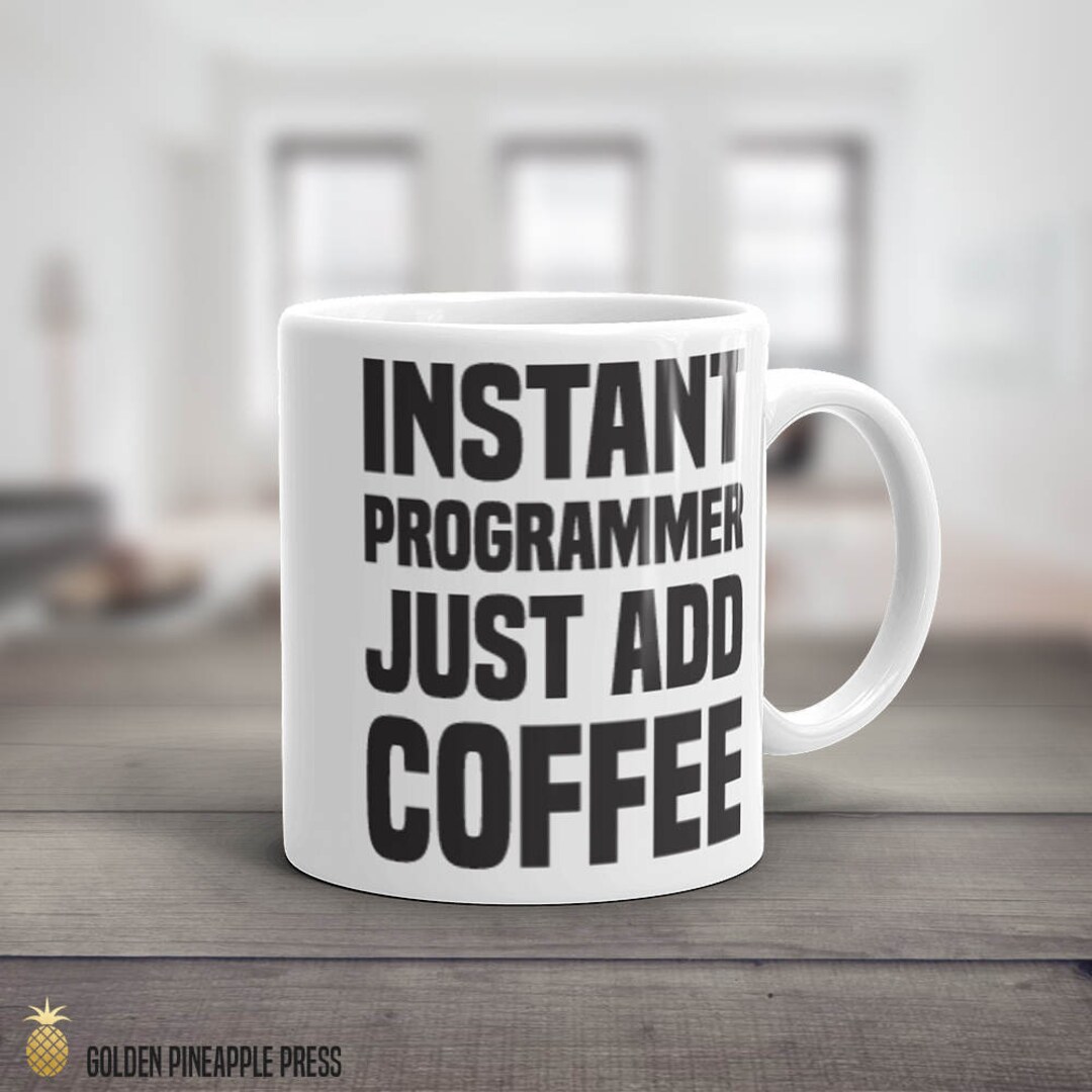 Instant Programmer, Just Add Coffee, Coffee Mug, Software Engineer ...