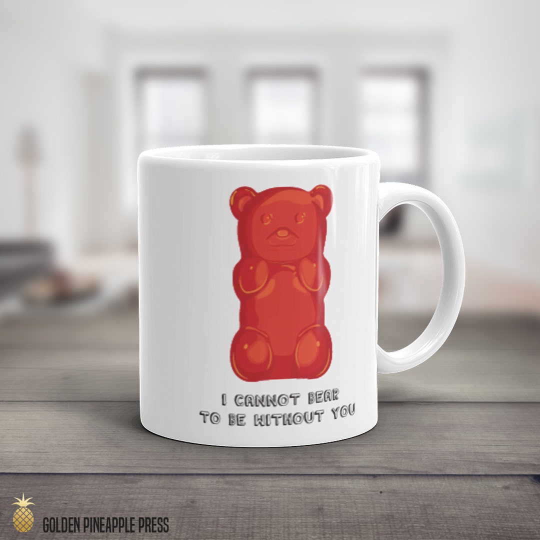 Gummy Bear, Coffee Mug, Cute Quote, Boyfriend Girlfriend Gift, Gummy ...