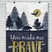 INSTANT Download You Make Me Brave - Etsy