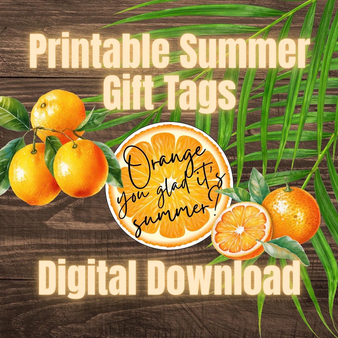 Orange You Glad It’s Summer? | Printable Summer Gift Tags | Digital ...