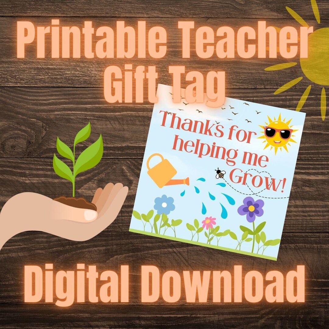 Thanks for Helping Me Grow Tag | Teacher Appreciation Gift Tag ...