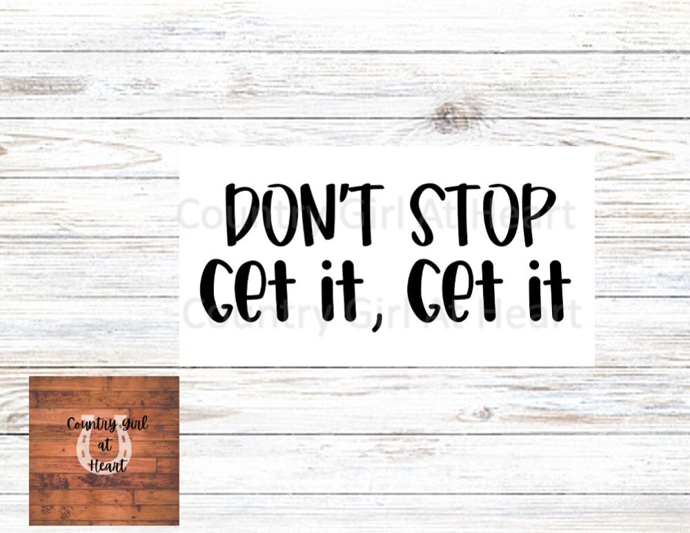 Don't Stop Get It, Get It SVG - Etsy
