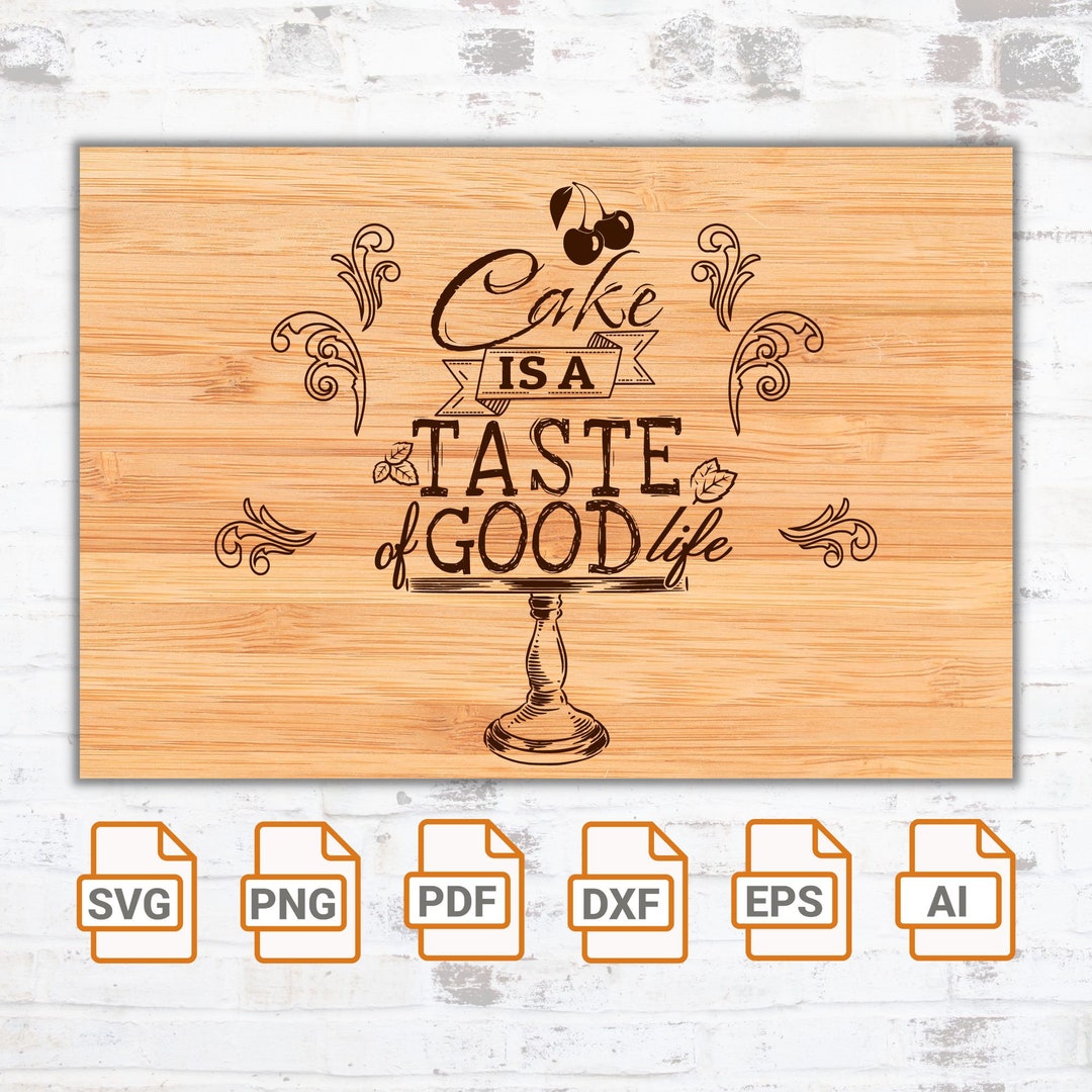 Cake is A Taste of Good Life SVG File: Cutting Board Design (digital ...