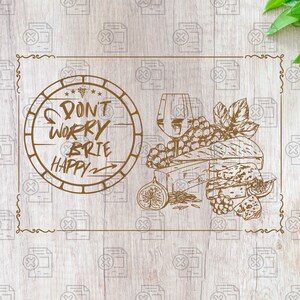 Don't Worry Brie Happy | Cute Charcuterie Board SVG | Fancy Charcuterie ...
