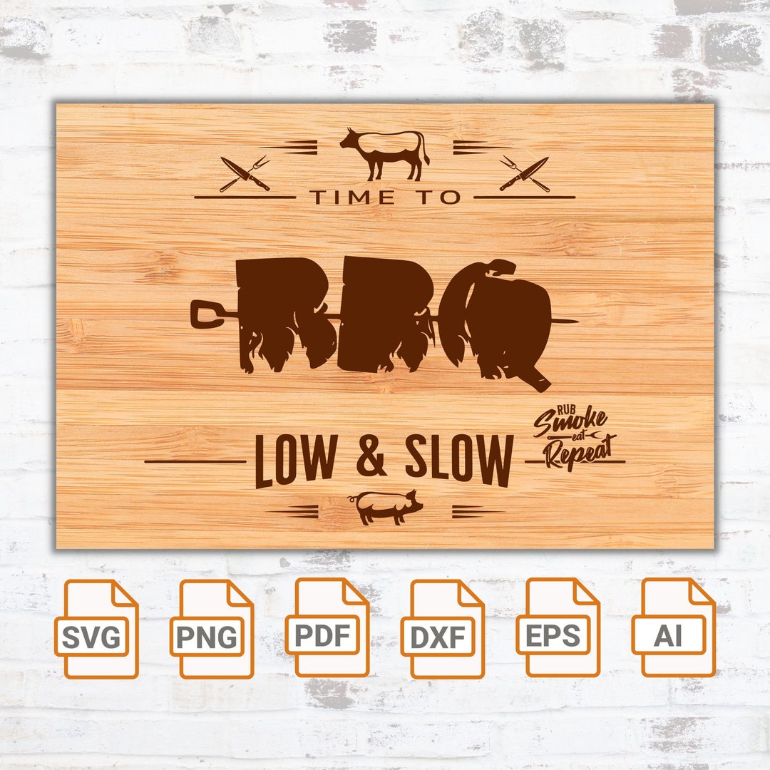 Time to BBQ Low and Slow Svg File| Grillmaster| Cutting Board SVG ...