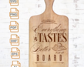 Everything Tastes Better on a Board Svg Charcuterie Sign Display Board ...