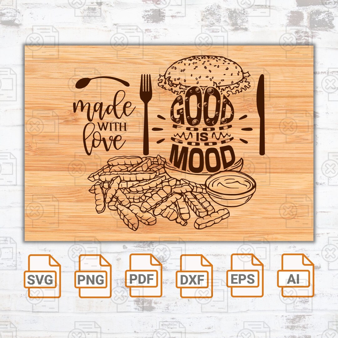 Good Food Good Mood SVG | Aesthetic Kitchen Decor SVG | Burger ...