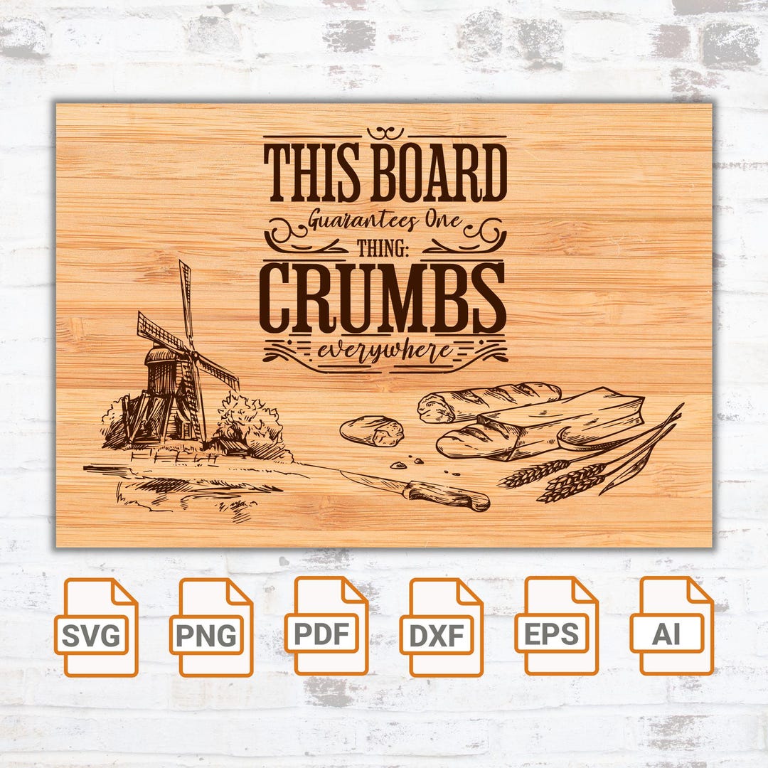 This Board Guarantees One Thing Crumbs Everywhere Svg File| Round ...