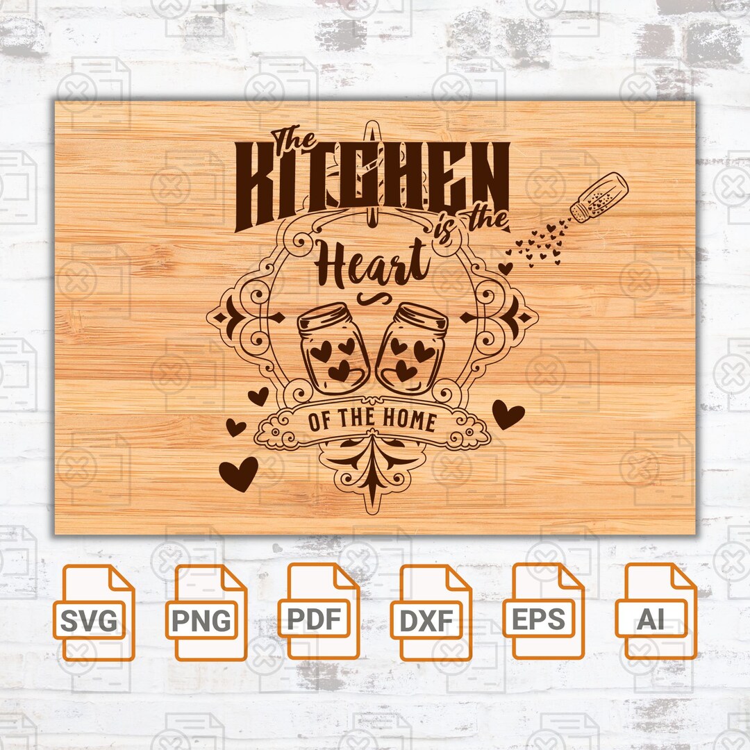 Laser Engrave File - the Kitchen is the Hart of the Home - SVG ...