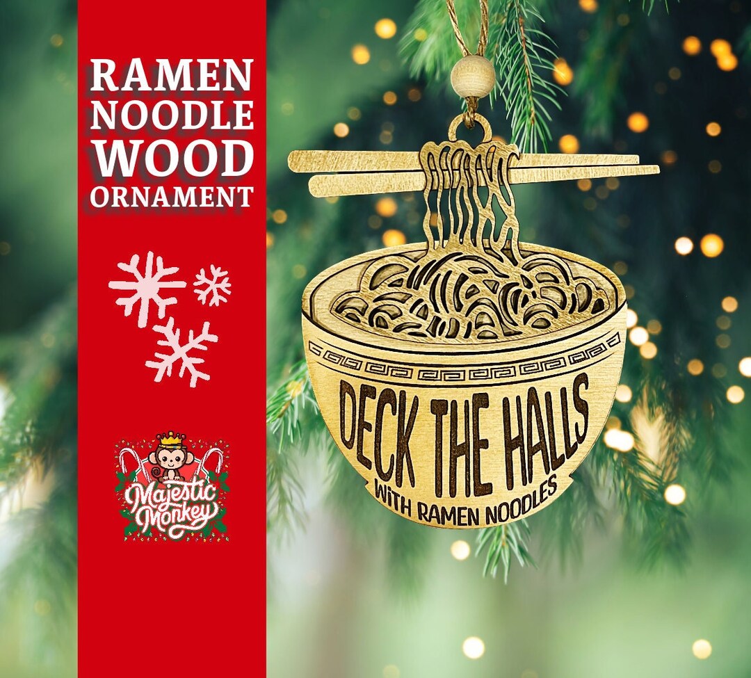 Deck the Halls With Ramen Noodles - Laser Cut and Engraved Ramen Noodle ...