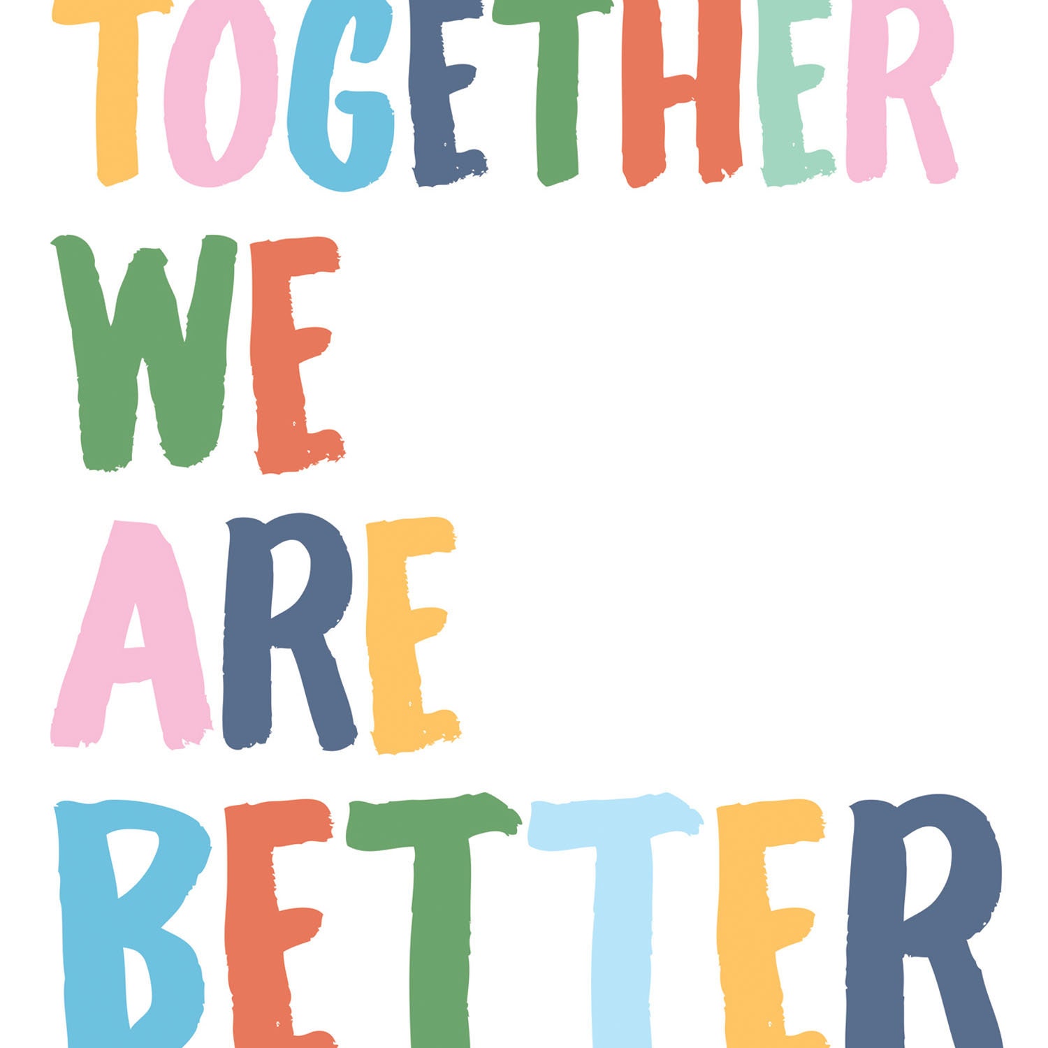 Together We Are Better PRINTABLE, Better Together Nursery Wall Art, Equality Diversity Inclusion ...