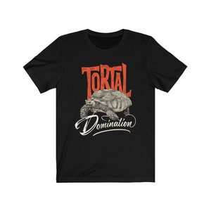Tortoise Shirt, Funny Turtle Shirt, Tortal Domination, Reptile Shirt ...