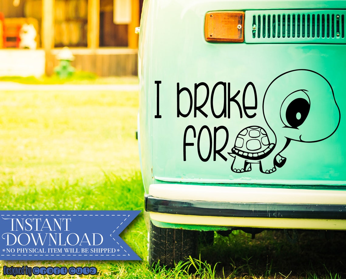 I Brake for Turtles SVG, Turtle Cut File, Cute Turtle DXF, Bumper ...