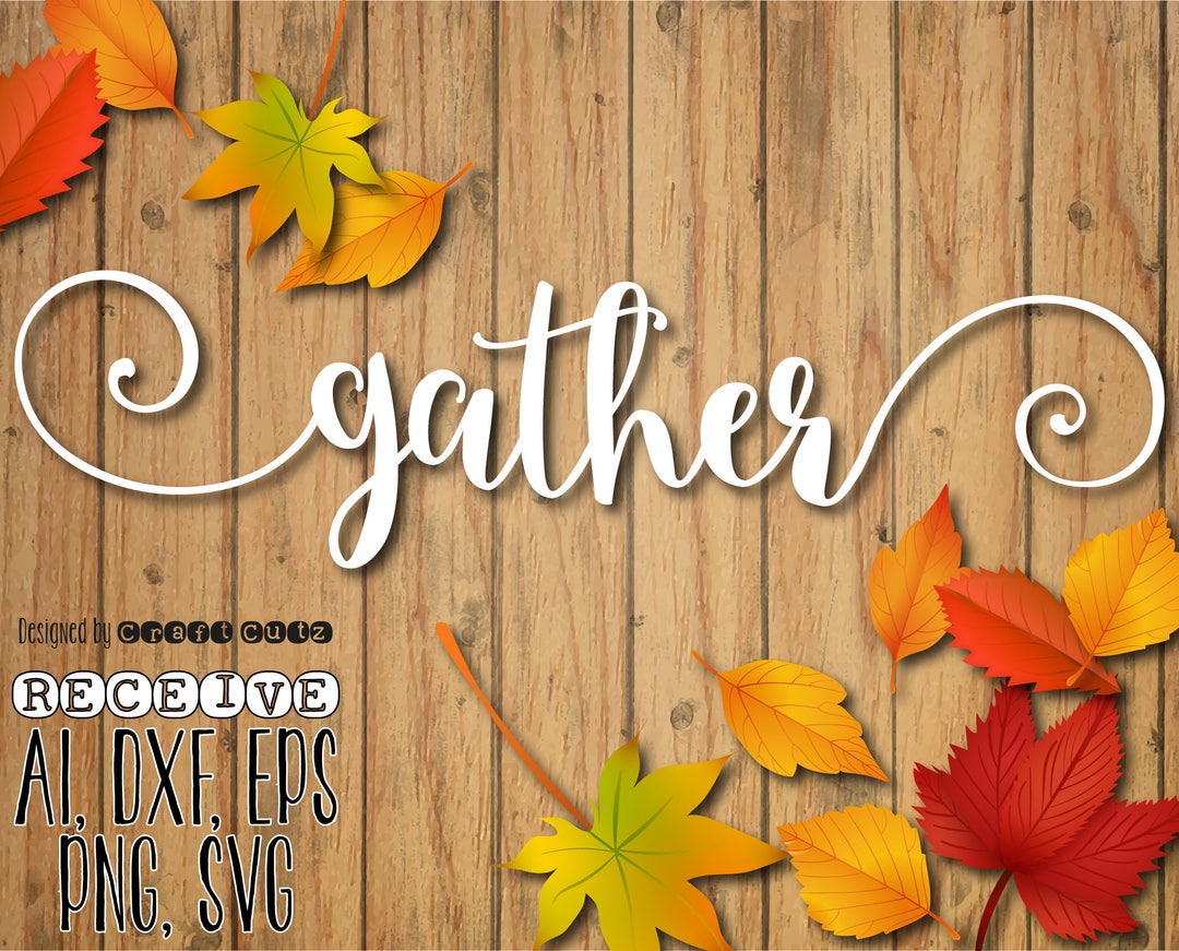 Gather Svg Gather DXF Fall Cut File Digital Download Fall - Etsy