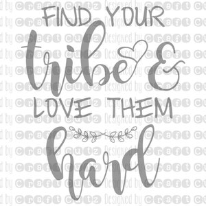 Find Your Tribe and Love Them Hard SVG Family Cut File - Etsy