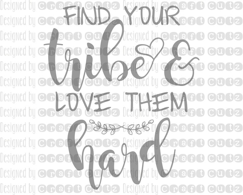 Find Your Tribe and Love Them Hard SVG Family Cut File | Etsy