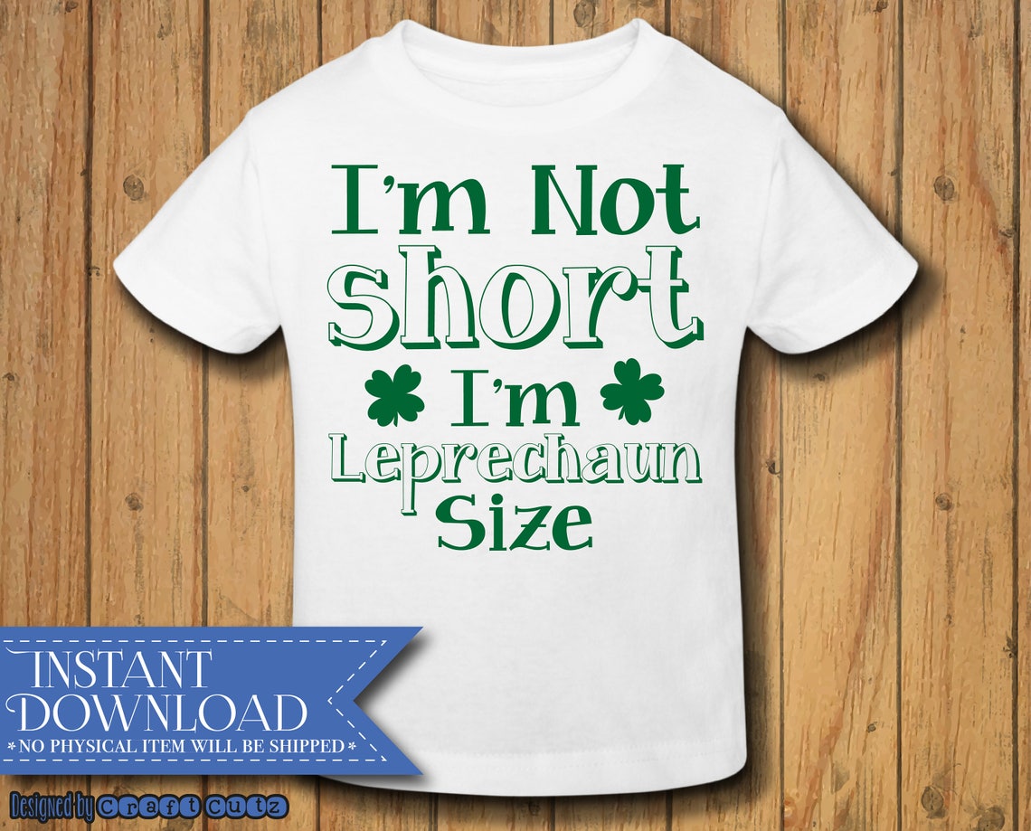 I'm Not Short I'm Leprechaun Size Svg St | Etsy
