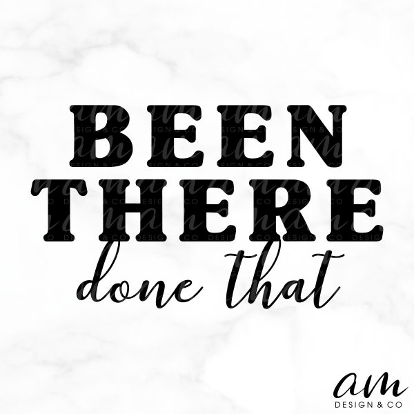 Been There Done That Svg - Etsy