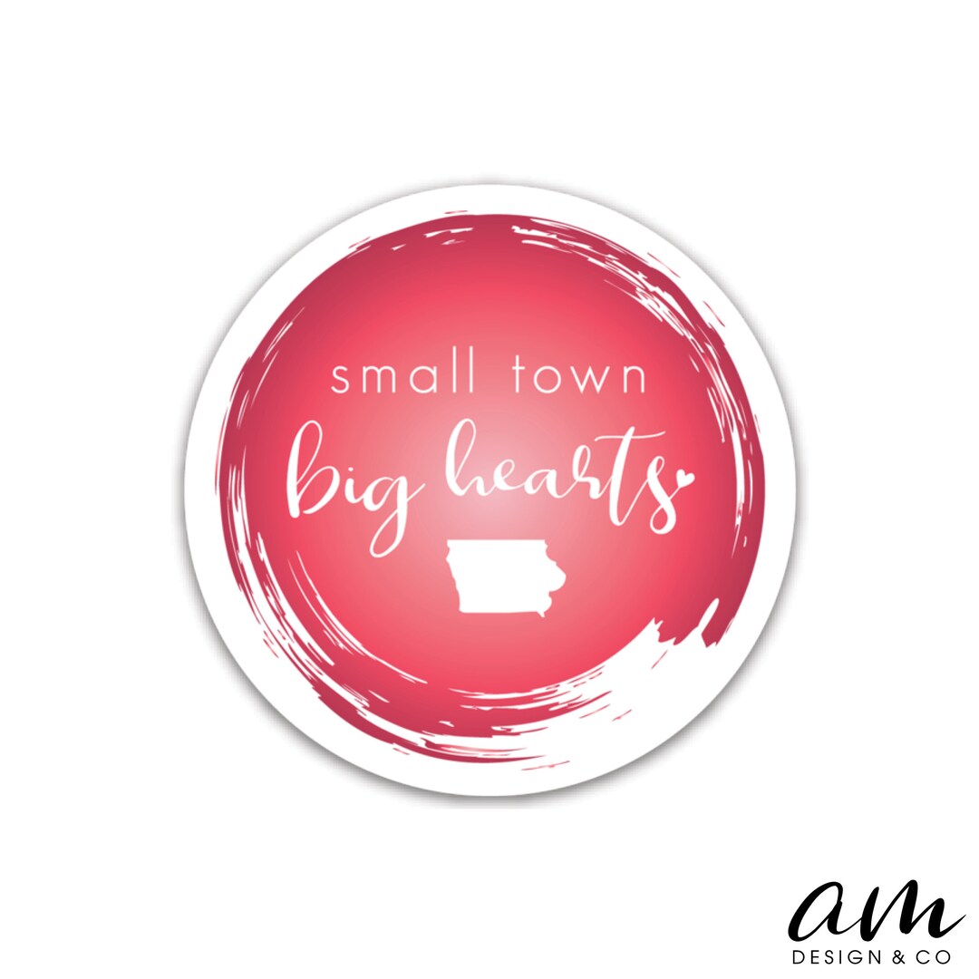 Small Town Big Hearts Iowa, WHITE Sticker - Laptop Sicker, Waterproof ...