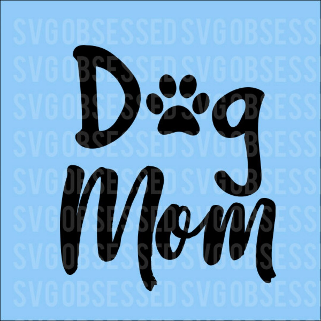 Dog Mom Svg, Svg, Dog SVG, Cricut File, Digital Download - Etsy
