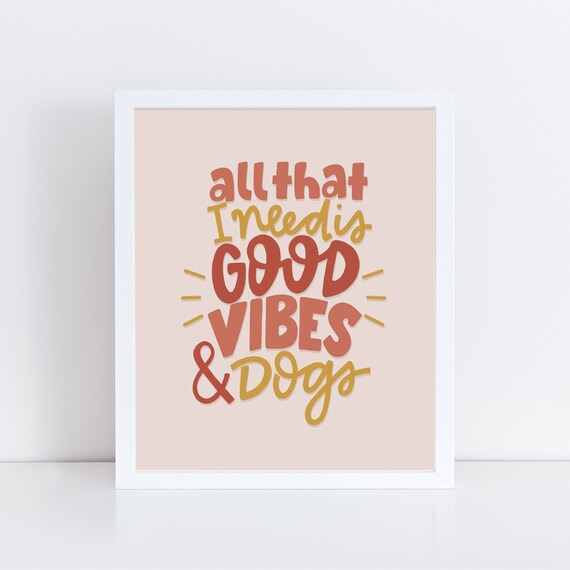 Good Vibes & Dogs Print Printed Wall Art Dog Lovers Wall | Etsy