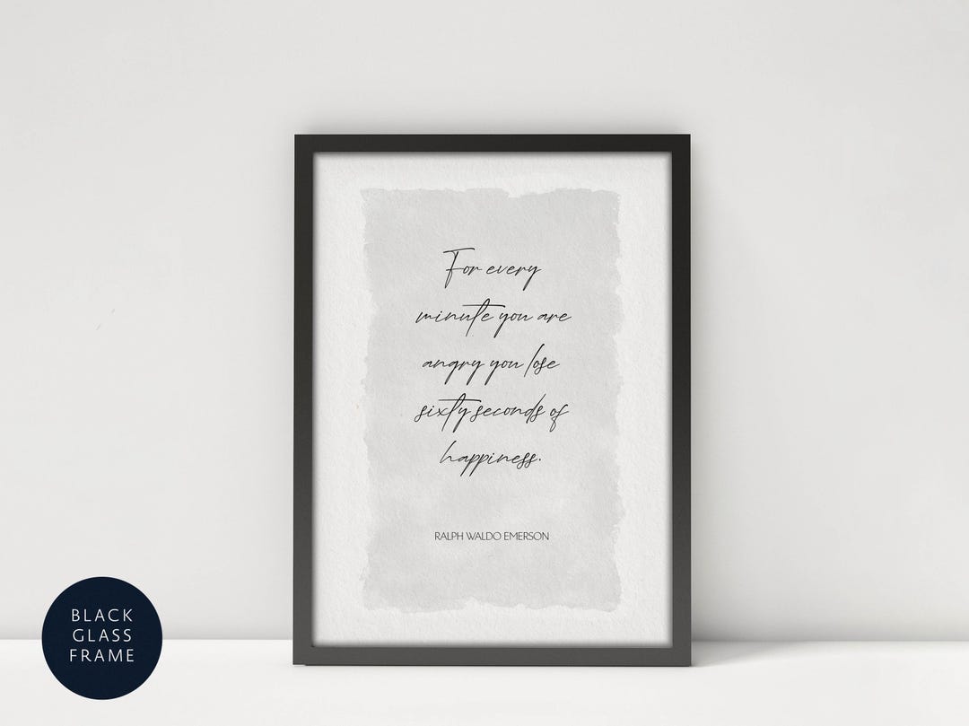 Ralph Waldo Emerson Art Print, for Every Minute You Are Angry Quote ...
