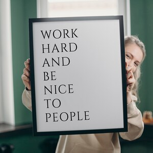 Work Hard and Be Nice to People Print, Work Hard Poster, Be Nice Print ...