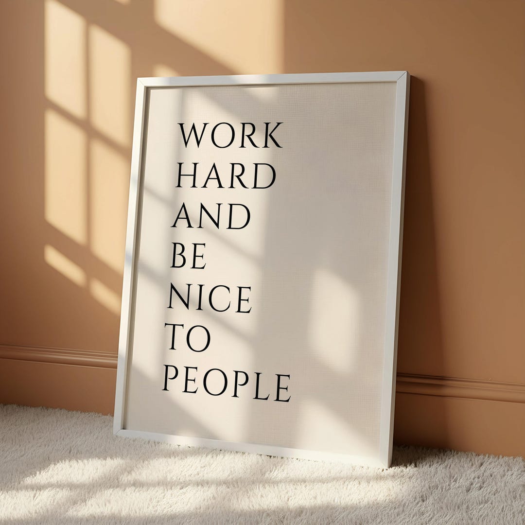 Work Hard and Be Nice to People Poster Print | Motivational Quote Wall ...