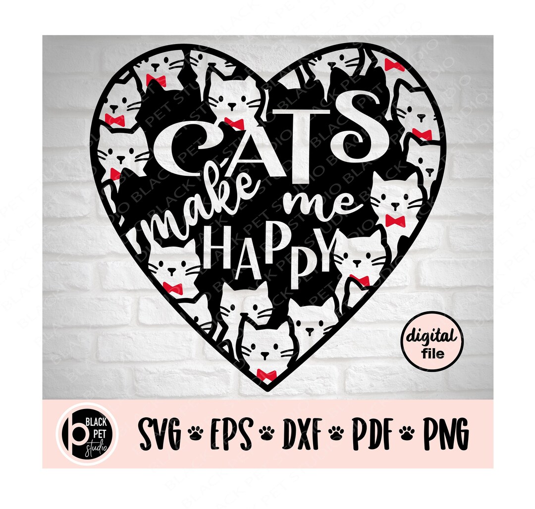 Cats Make Me Happy Svg Cats Svg Cutting File Cat Lovers Svg Cat Lover ...