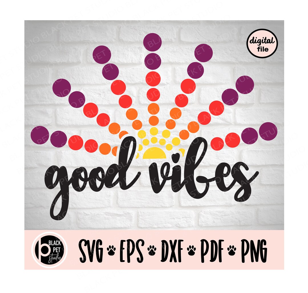 Good Vibes SVG Positive Vibes SVG Summer Vibes SVG Good Vibes Sign Good ...