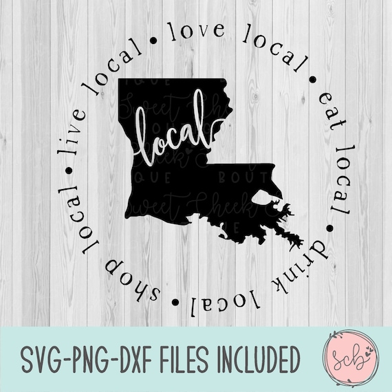 Louisiana Local Svg Live Local Svg Love Local Svg Shop - Etsy