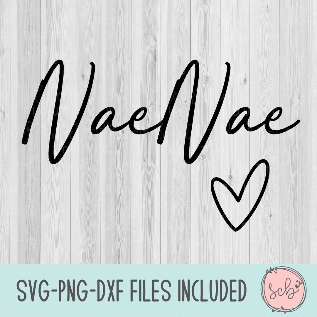 Naenae Heart Svg, Naenae Svg, Family Svg, Shirt Svg, Family Shirt Svg, Silhouette Svg, Cricut ...