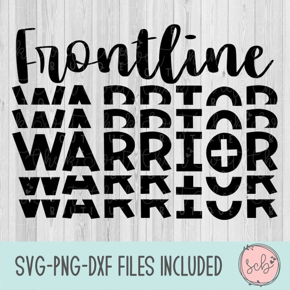 Frontline Warrior Svg Frontline Svg Warrior Svg Nurse Svg | Etsy