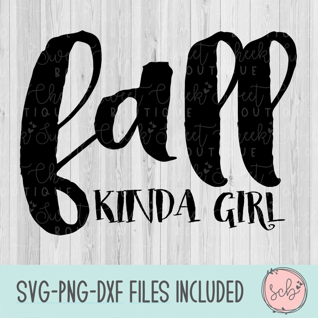 Fall Kinda Girl Svg, Girl Svg, Halloween Svg, Fall Svg, Thanksgiving ...