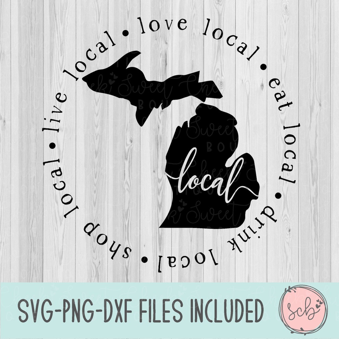 Michigan Local Svg, Live Local Svg, Love Local Svg, Shop Local Svg ...